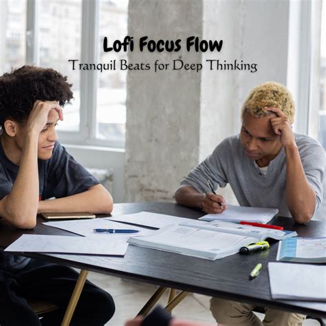 Lofi Focus Flow Tranquil Beats For Deep Thinking Album By Coffee