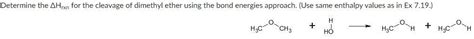 Solved Determine The Ahrxn For The Cleavage Of Dimethyl Ether Using The