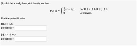 Solved Point Let X And Y Have Joint Density Function Chegg