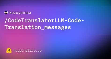 Kazuyamaacodetranslatorllm Code Translationmessages · Datasets At