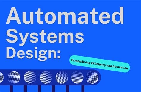 Automated Systems Design Streamlining Efficiency And Innovation