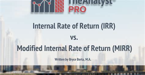 Theanalyst® Pro By Cre Tech® Blog Investment Metrics Decoded Irr Vs Mirr