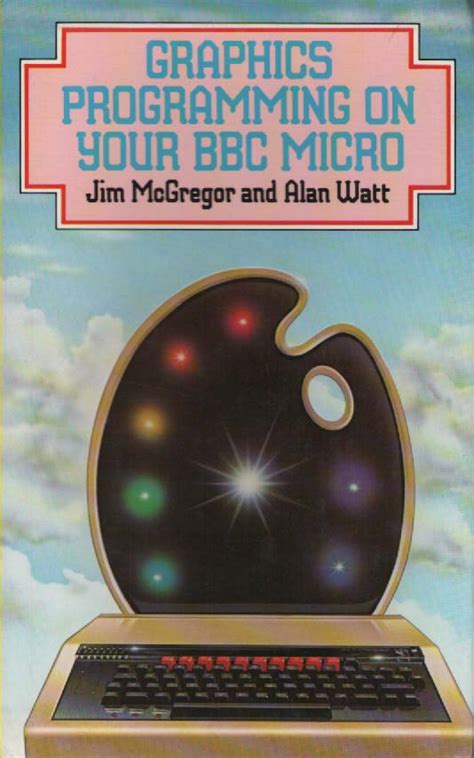 Graphics Programming On Your Bbc Micro Book Computing History