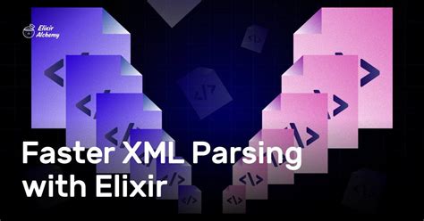 Faster Xml Parsing With Elixir Relixir
