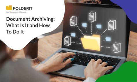 Document Archiving What Is It And How To Do It Folderit Dms The