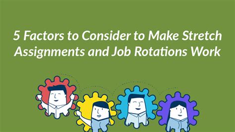 5 Factors For Successful Stretch Assignments And Job Rotations