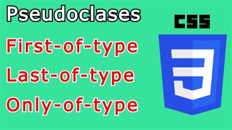 como usar las pseudoclases de first of type last of type only of type en css youtube