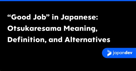 Good Job” In Japanese Otsukaresama Meaning Definition And