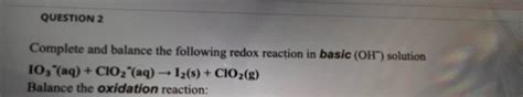 [solved] Question 2 Complete And Balance The Following Redox Reaction