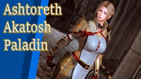 Skyrim Ae Se ： Ashtoreth Akatosh Paladin 3bav2 もっだーめもちょう