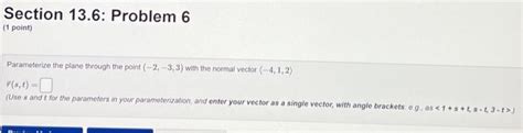 solved section 13 6 problem 6 1 point parameterize the