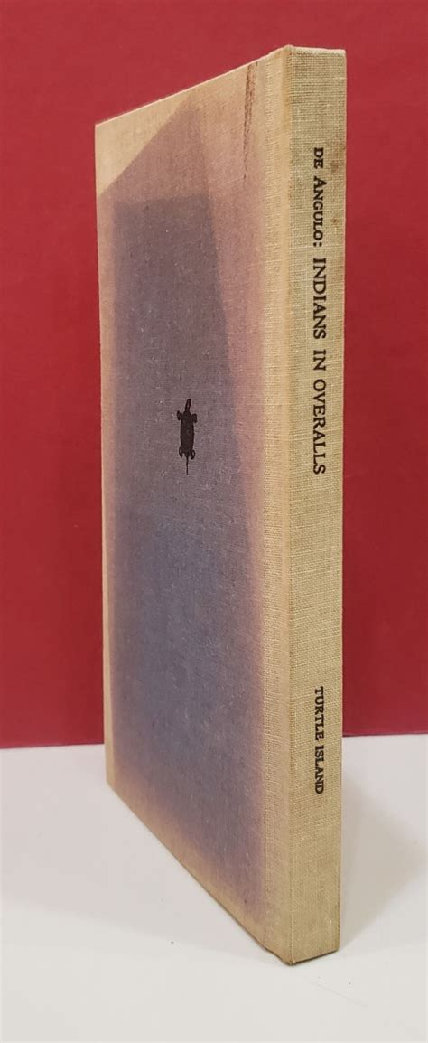 Indians In Overalls By Jaime De Angulo Fair Hard Cover 1973 Moes