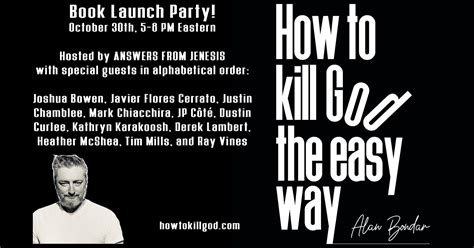 How To Kill God The Easy Way Book Launch Party With Alan Bondar