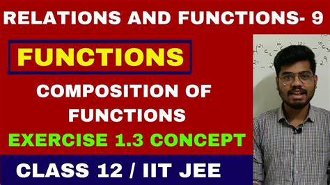 RELATIONS AND FUNCTIONS COMPOSITION OF FUNCTIONS EXERCISE CLASS NCERT IIT JEE