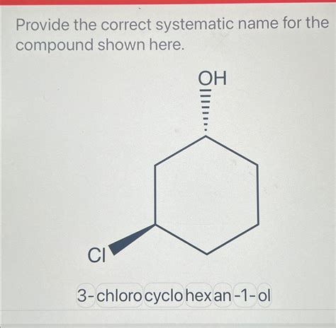 Solved Provide The Correct Systematic Name For The Compound
