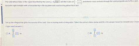 Solved The Solid Whose Base Is The Region Bounded By The Chegg