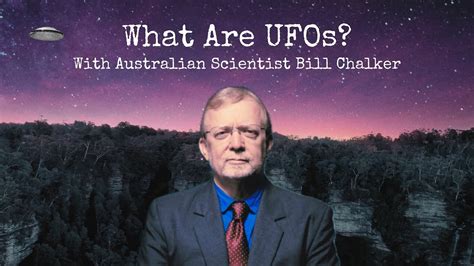 What Are Ufos With Australian Scientist Bill Chalker Youtube