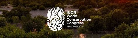 Iucn World Conservation Congress 2025 Abu Dhabi Media Office