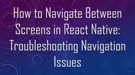 How To Navigate Between Screens In React Native Troubleshooting