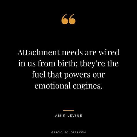 Emotional Attachment Quotes I Have A Huge Emotional Attachment To
