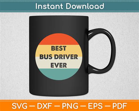 Best Bus Driver Ever Bus Driver Svg Digital Cutting File Artprintfile