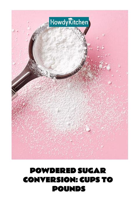 Powdered Sugar Conversion Cups To Pounds