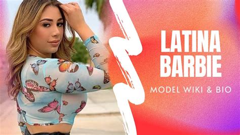 Latina Barbie Biographyplus Size Model Fashion Celebrity Wiki