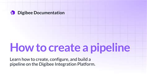 How To Create A Pipeline Developer Guide Digibee Documentation