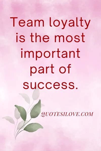 Team Loyalty Quotes Quotes I Love