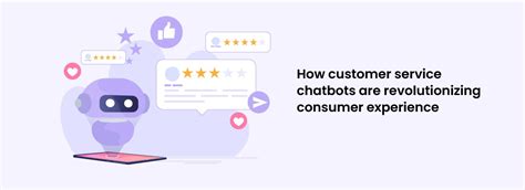 How Customer Service Chatbots Are Revolutionizing Consumer Experience