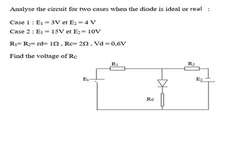 Solved Analyse The Circuit For Two Cases When The Diode Is