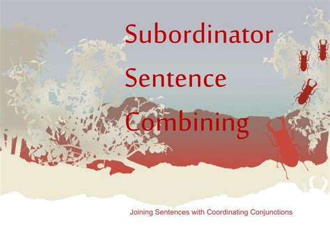 Ppt Subordinator Sentence Combining Powerpoint Presentation Free Download Id 1862337