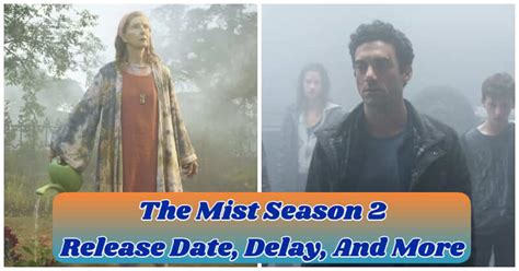 All About The Mist Season 2 Release Date Delay And More