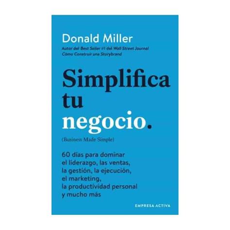 Empresa Activa Donald Miller Simplifica Tu Negocio