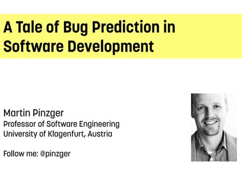 A Tale Of Bug Prediction In Software Development Pdf