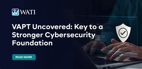 Vapt Uncovered Key To A Stronger Cybersecurity Foundation