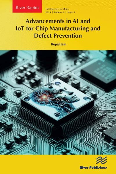 Advancements In Ai And Iot For Chip Manufacturing And Defect Prevention Coderprog