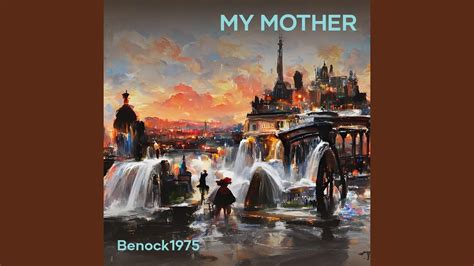 My Mother Youtube