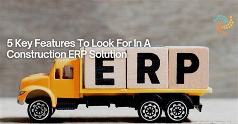Key Features To Look For In A Construction ERP Solution
