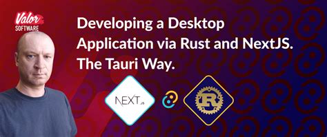Developing A Desktop Application Via Rust And Nextjs The Tauri Way