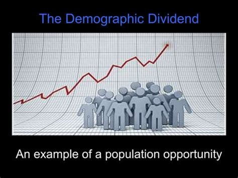 Understanding Demographic Dividend Ppt