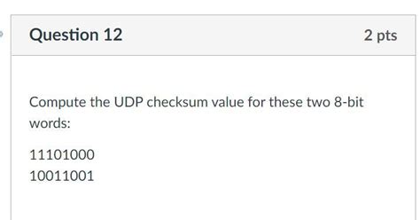 Solved Question Pts Compute The UDP Checksum Value For Chegg