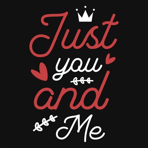 Premium Vector Just You And Me Typography Tshirt Design