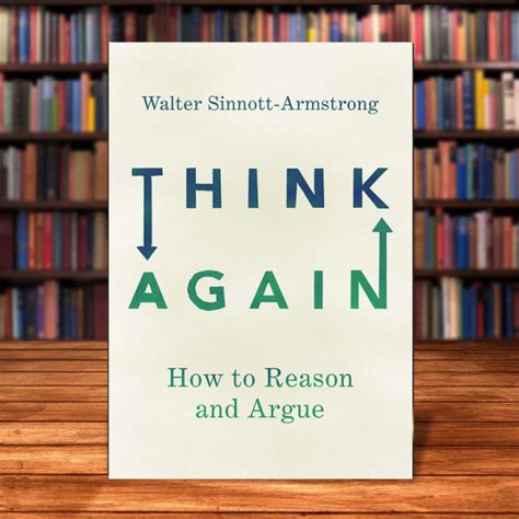 Think Again How To Reason And Argue By Walter Sinnott Armstrong Lazada