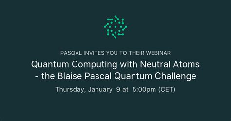 Quantum Computing With Neutral Atoms The Blaise Pascal Quantum Challenge Pasqal