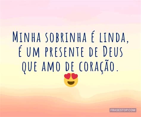 Minha Sobrinha é Linda é Um Presente De Deus Frasestop