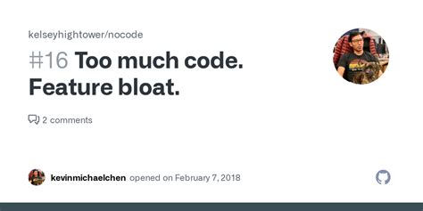 Too Much Code Feature Bloat Issue Kelseyhightower Nocode Github