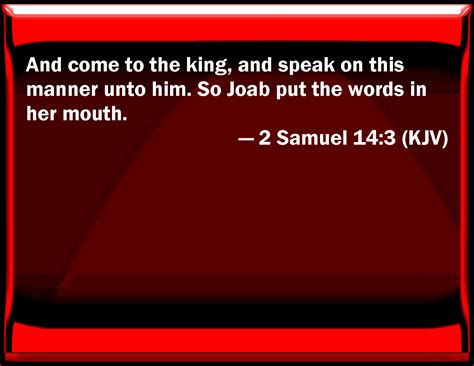 2 Samuel 14 3 And Come To The King And Speak On This Manner To Him So Joab Put The Words In