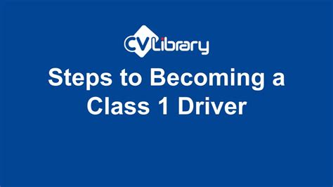 How To Become A Class 1 Driver Cv Library