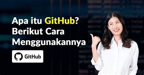 Apa Itu Github Berikut Cara Menggunakannya Dicoding Blog